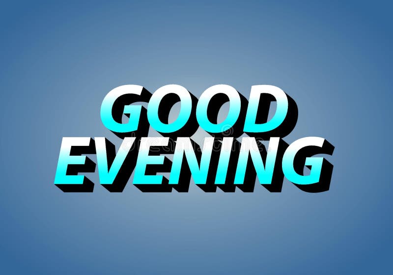 Good Evening. Text Effect in 3D Style with Eye Catching Color Stock ...