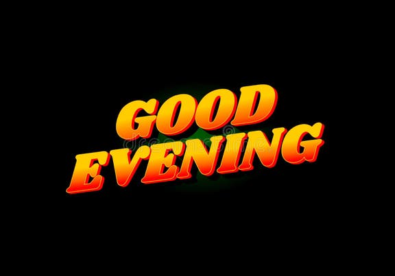 Good Evening. Text Effect in 3D Style with Eye Catching Color Stock ...