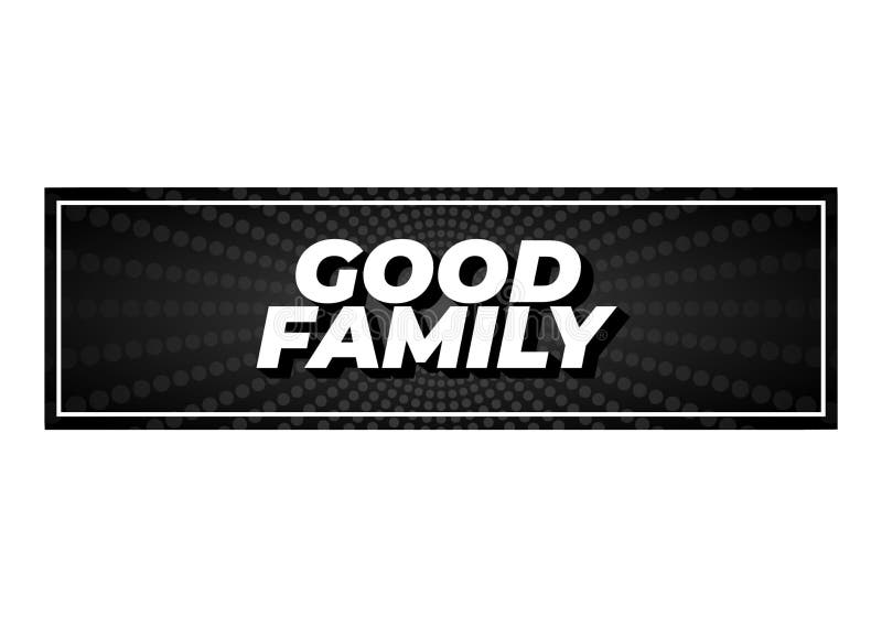Good Family. Text Effect with Eye Catching Color and 3D Effect Stock ...