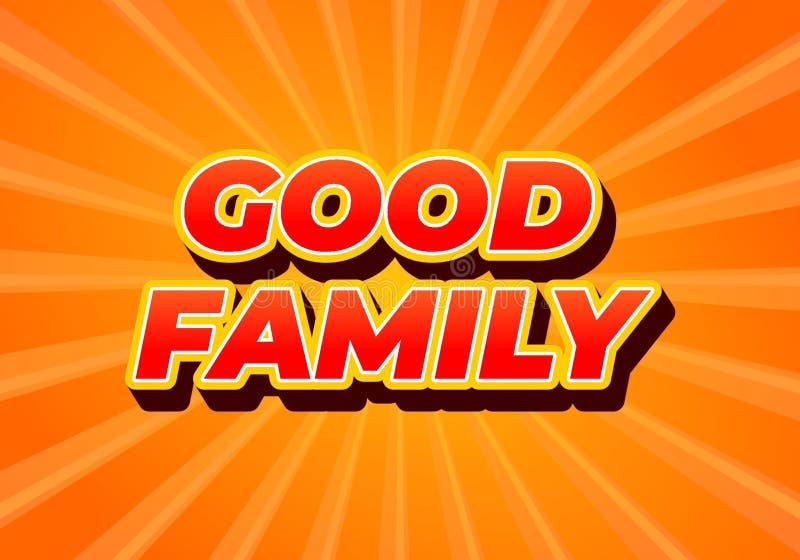 Good Family. Text Effect with Eye Catching Color and 3D Effect Stock ...