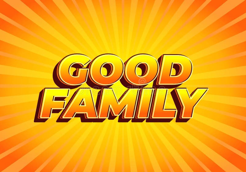 Good Family. Text Effect with Eye Catching Color and 3D Effect Stock ...
