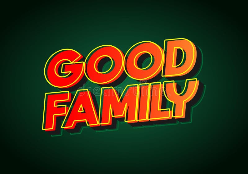 Good Family. Text Effect with Eye Catching Color and 3D Effect Stock ...