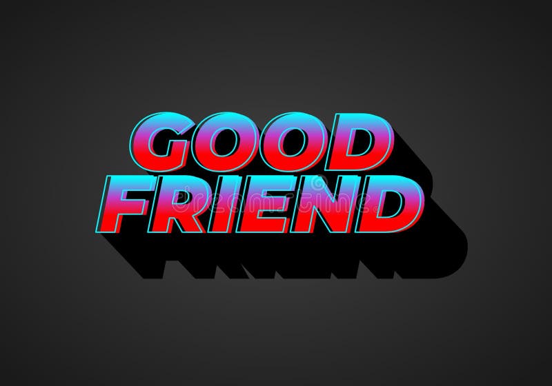 Good Friend. Text Effect in 3D Look with Gradient Purple Yellow Color ...