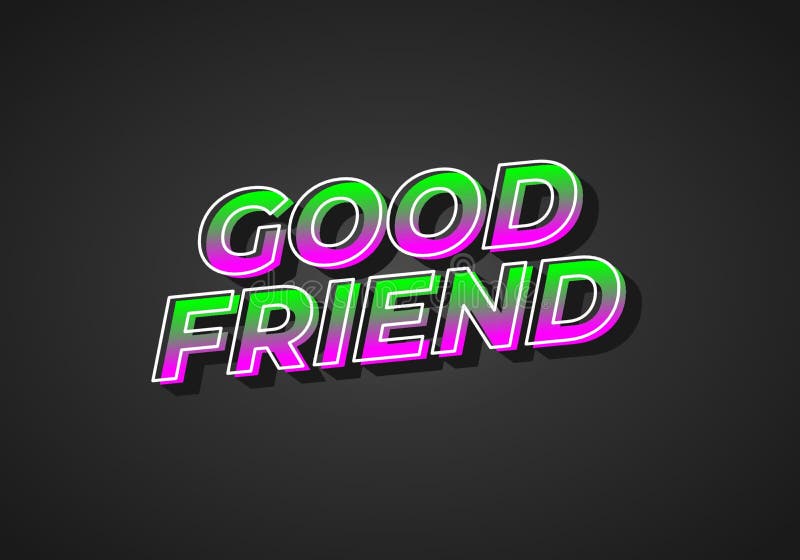 Good Friend. Text Effect in 3D Look with Gradient Purple Yellow Color ...