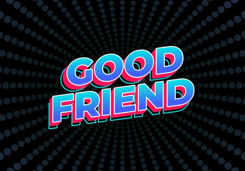 Good Friend. Text Effect in 3D Look with Gradient Purple Yellow Color ...