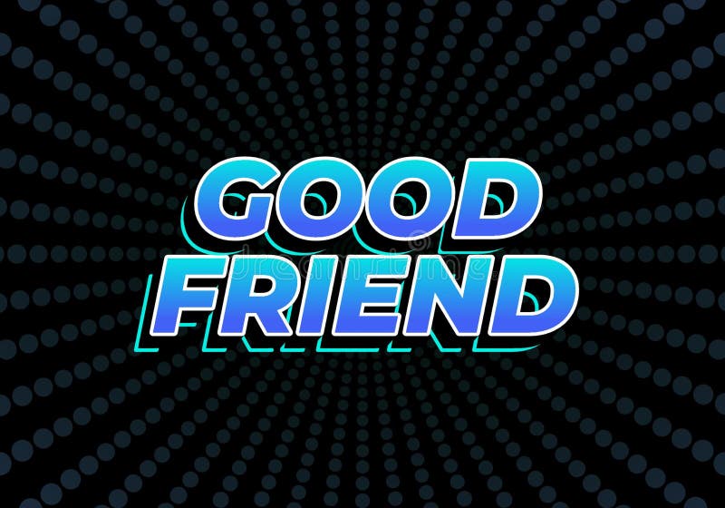 Good Friend. Text Effect in 3D Look with Gradient Purple Yellow Color ...