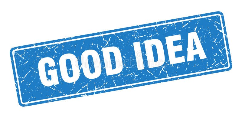 Good Idea Sign. Good Idea Grunge Stamp Stock Vector - Illustration of ...