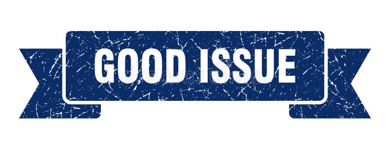 Good Issue Ribbon. Good Issue Grunge Band Sign Stock Vector ...