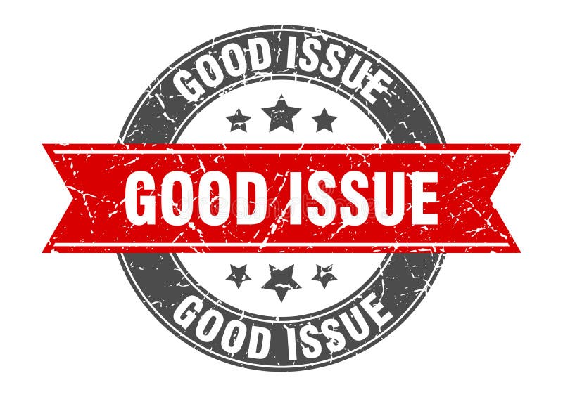 Good Issue Round Stamp with Ribbon. Label Sign Stock Vector ...