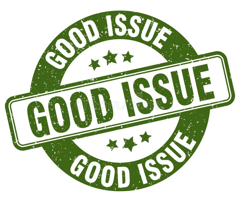 Good Issue Stamp. Good Issue Label. Round Grunge Sign Stock Vector ...