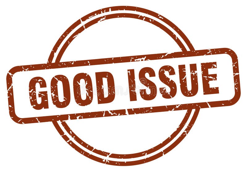 Good Issue Stamp. Good Issue Round Vintage Grunge Label Stock Vector ...
