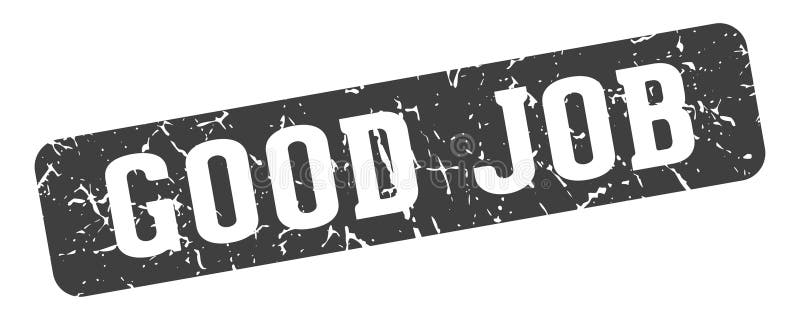 Good Job Rectangular Sign. Good Job Stamp Stock Vector - Illustration ...