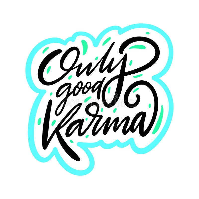 Only Good Karma Hand Drawn Vector Lettering. Isolated on White ...