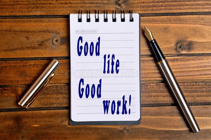 Good life Good work stock photo. Image of closeup, reminder - 65152194