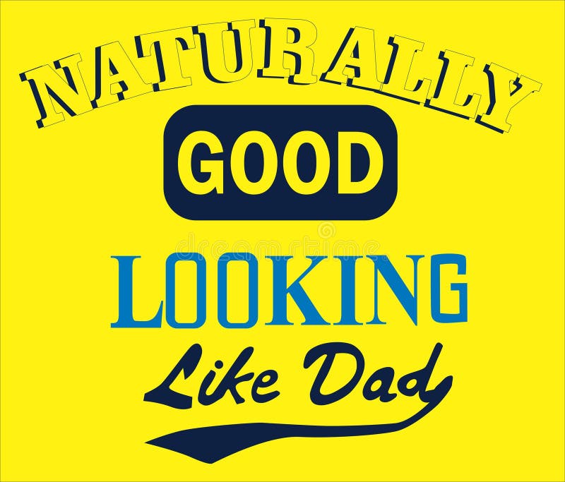 Good Looking Like Dad Print Vector Art Stock Vector - Illustration of ...
