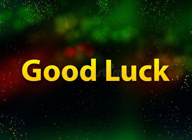 Good Luck Abstract Colorful Background Bokeh Design Illustration Stock ...