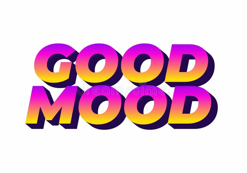 Good Mood. Text Effect in Eye Catching Colors with 3D Look Stock Vector ...