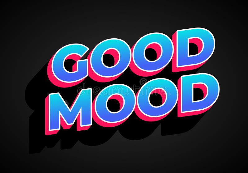 Good Mood. Text Effect in Eye Catching Colors with 3D Look Stock Vector ...