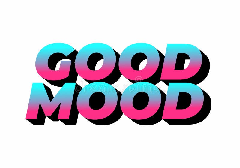 Good Mood. Text Effect in Eye Catching Colors with 3D Look Stock Vector ...