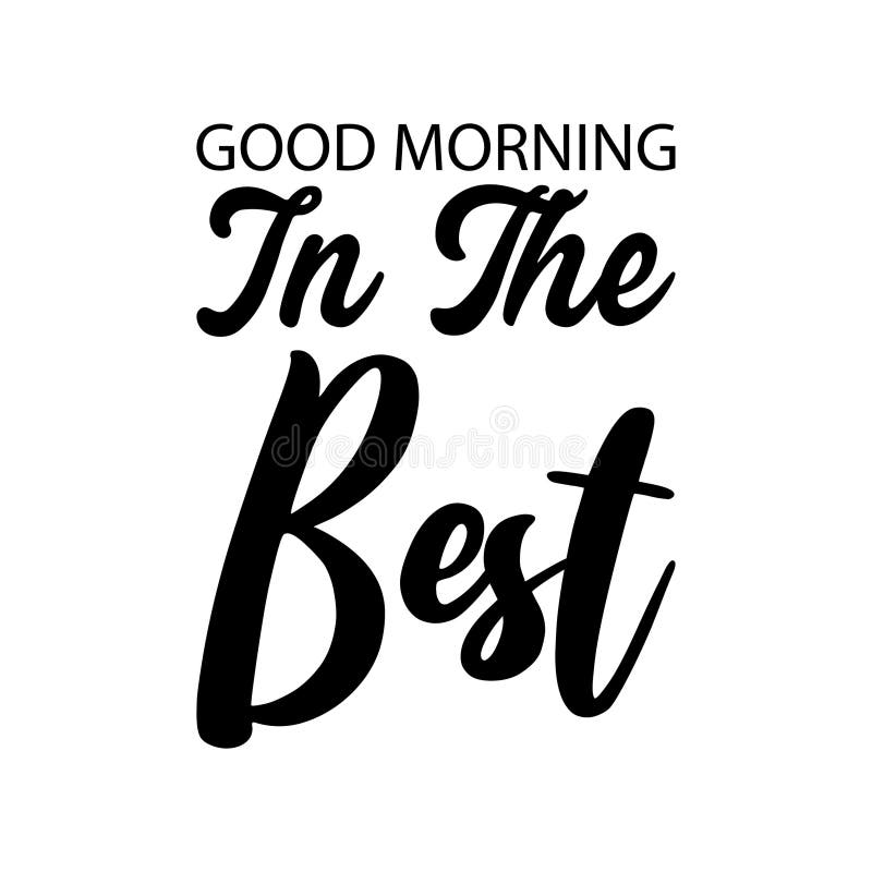 Good Morning in the Best Black Letter Quote Stock Vector - Illustration ...