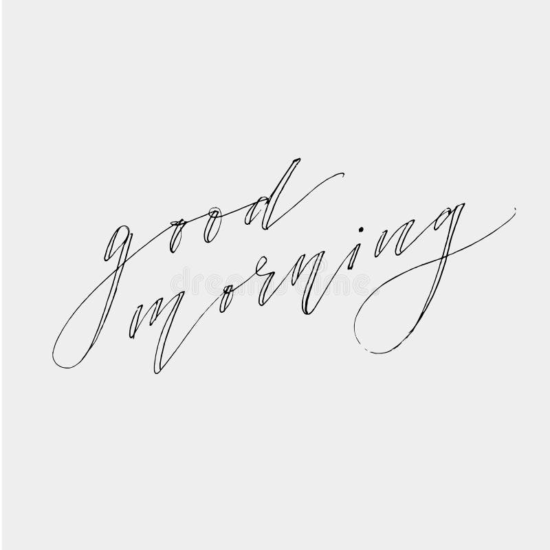 Good Morning Lettering Calligraphy Vector Text Phrase Typography Type ...