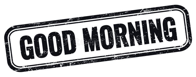 GOOD MORNING Text on Black Grungy Vintage Stamp Stock Illustration ...
