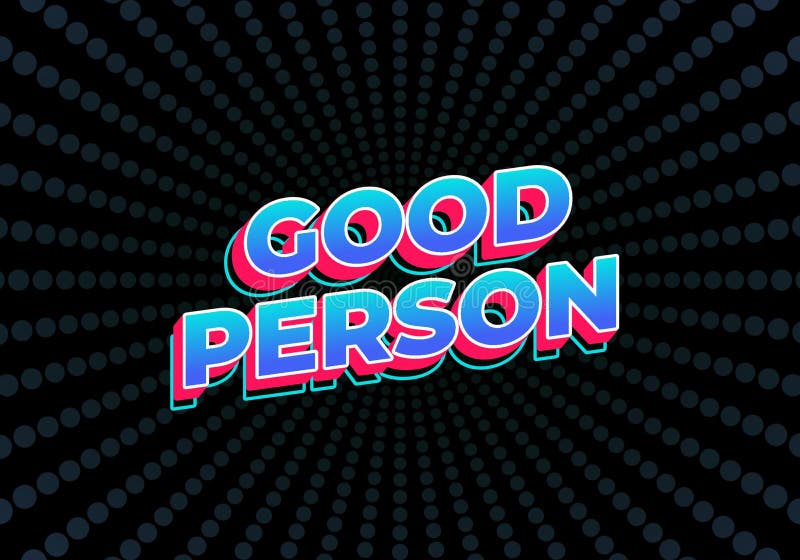 Good Person. Text Effect in 3D Look. Eye Catching Color Stock Vector ...