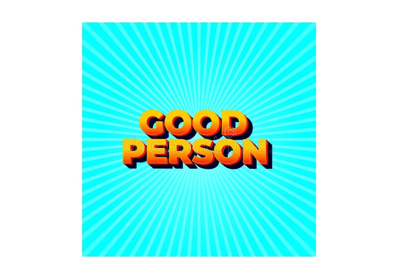 Good Person. Text Effect in 3D Look. Eye Catching Color Stock Vector ...