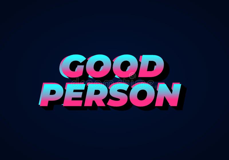 Good Person. Text Effect in 3D Look. Eye Catching Color Stock Vector ...