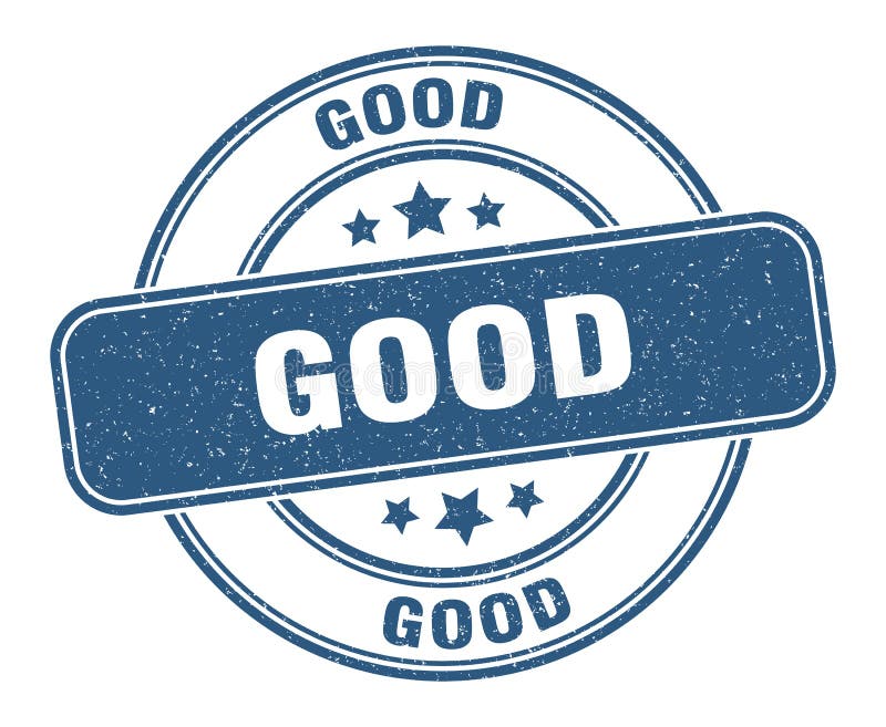 Good Stamp. Good Label. Round Grunge Sign Stock Vector - Illustration ...