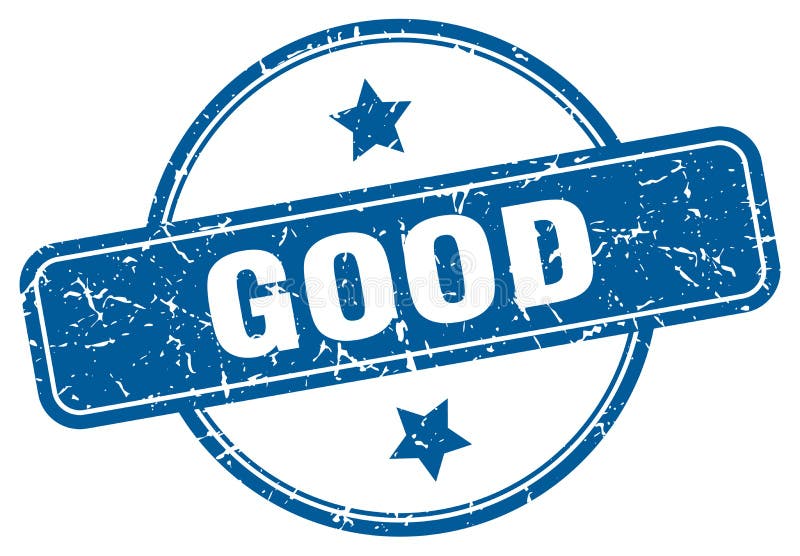 Good Stamp. Good Round Grunge Sign Stock Vector - Illustration of ...