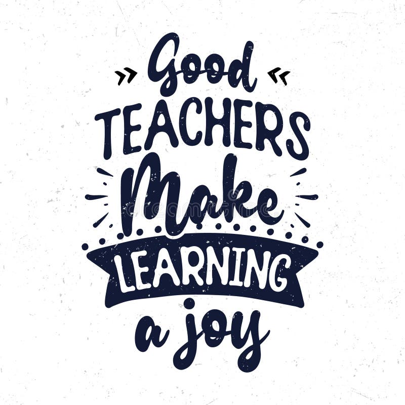 Good Teachers Make Learning a Joy, Typography Motivational Quotes Stock ...