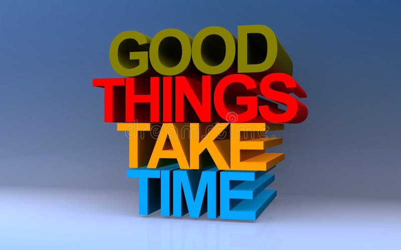 Good Things Take Time on Blue Stock Illustration - Illustration of ...