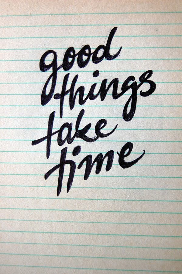 Good Things Take Time Calligraphic Background Stock Image - Image of ...