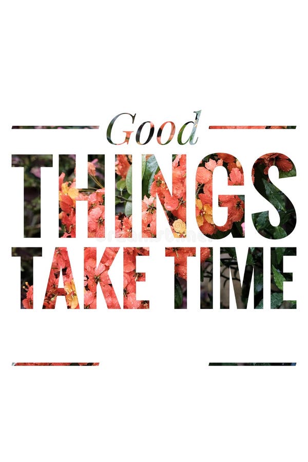 173 Good Things Take Time Photos - Free & Royalty-Free Stock Photos ...