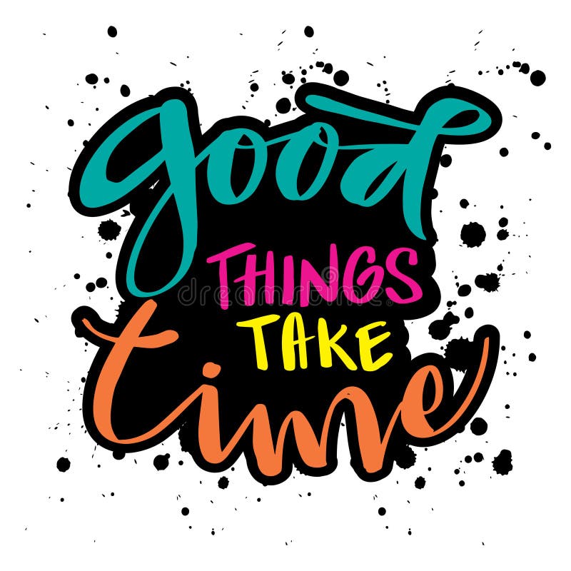 Good Things Take Time Stock Illustrations – 377 Good Things Take Time ...
