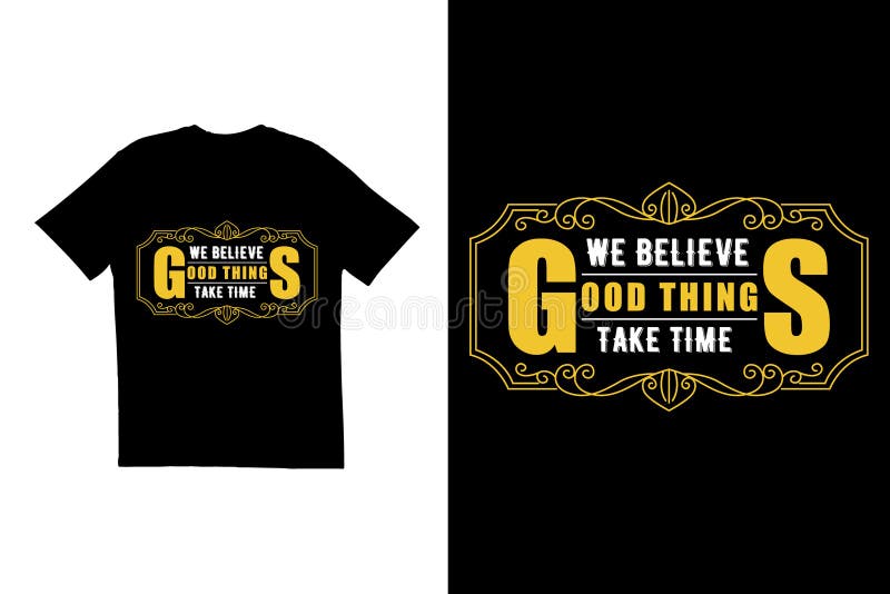 Good Things Take Time Quote T Shirt Design. Typography T-shirt Design ...
