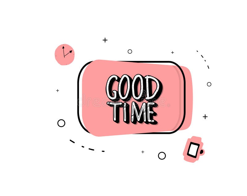 Good Time Handwritten Vector Lettering. Stock Vector - Illustration of ...