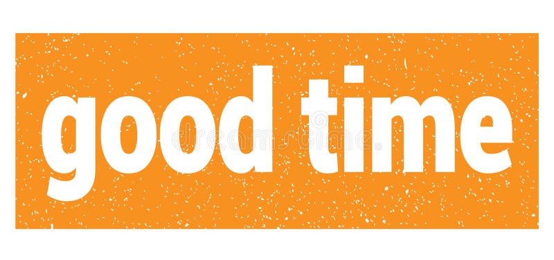 Good Time Text Written on Orange Stamp Sign Stock Illustration ...