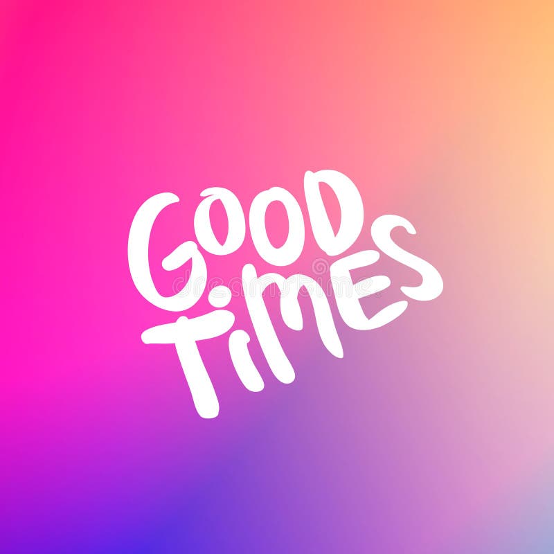 Good Times Stock Illustrations – 857 Good Times Stock Illustrations ...