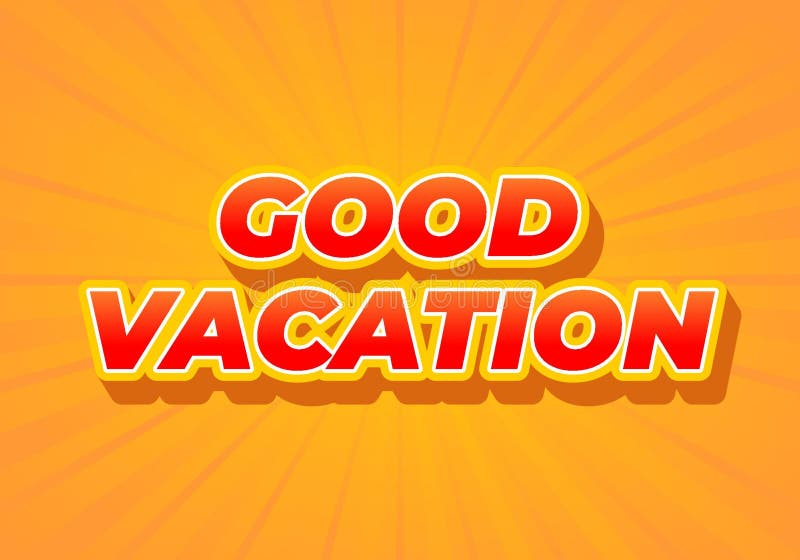 Good Vacation. Text Effect in Modern Style.eye Catching Color. 3D Look ...