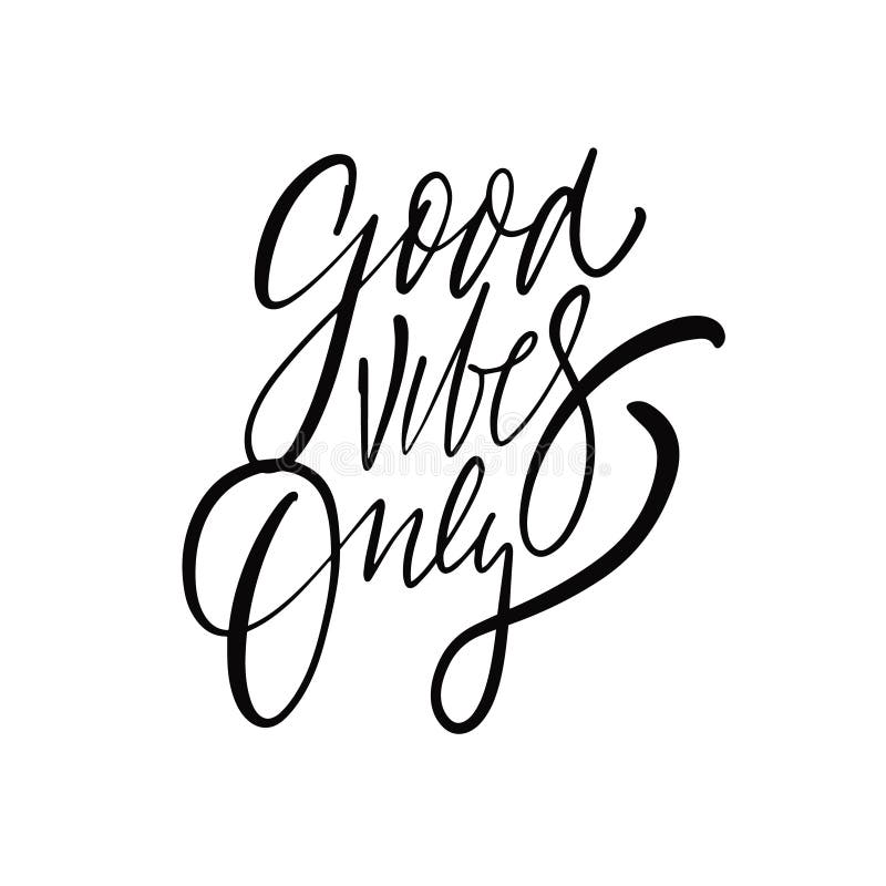Good Vibes Only Hand Drawn Black Color Calligraphy Phrase Stock Vector