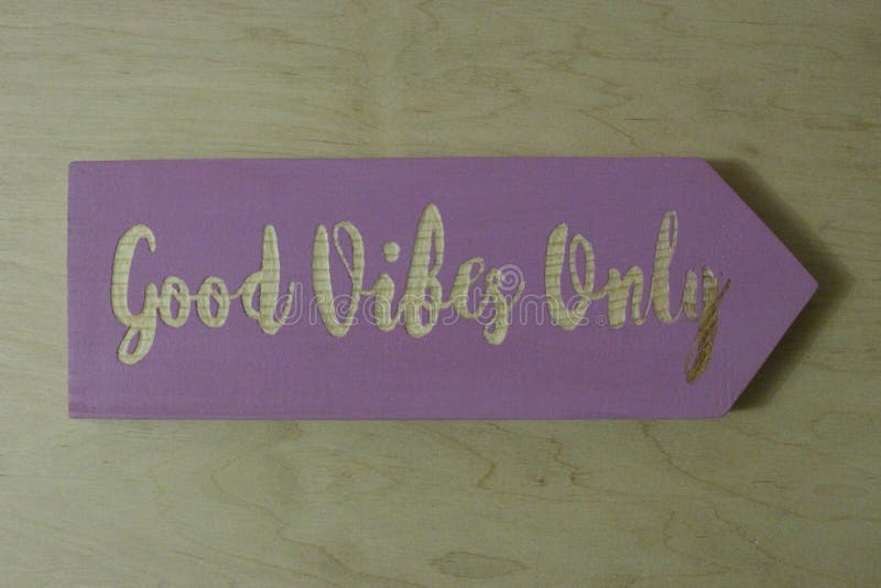 `Good vibes only` sign stock photo. Image of inspiration - 131453694