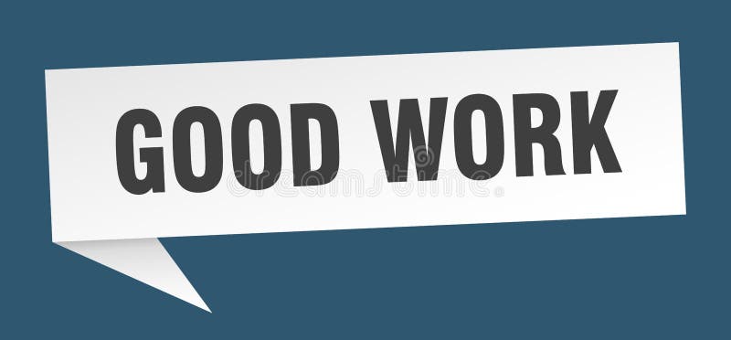 Good Work Banner. Good Work Speech Bubble Stock Vector - Illustration ...