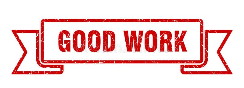 Good Work Ribbon. Good Work Grunge Band Sign Stock Vector ...