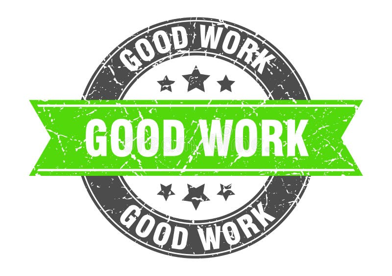 Good Work Round Stamp with Ribbon. Label Sign Stock Vector ...