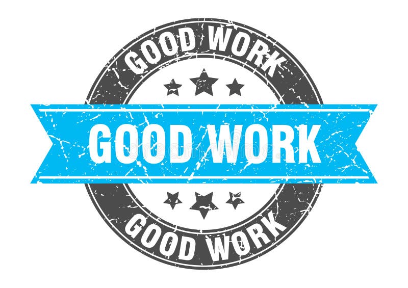 Good Work Round Stamp with Ribbon. Label Sign Stock Vector ...