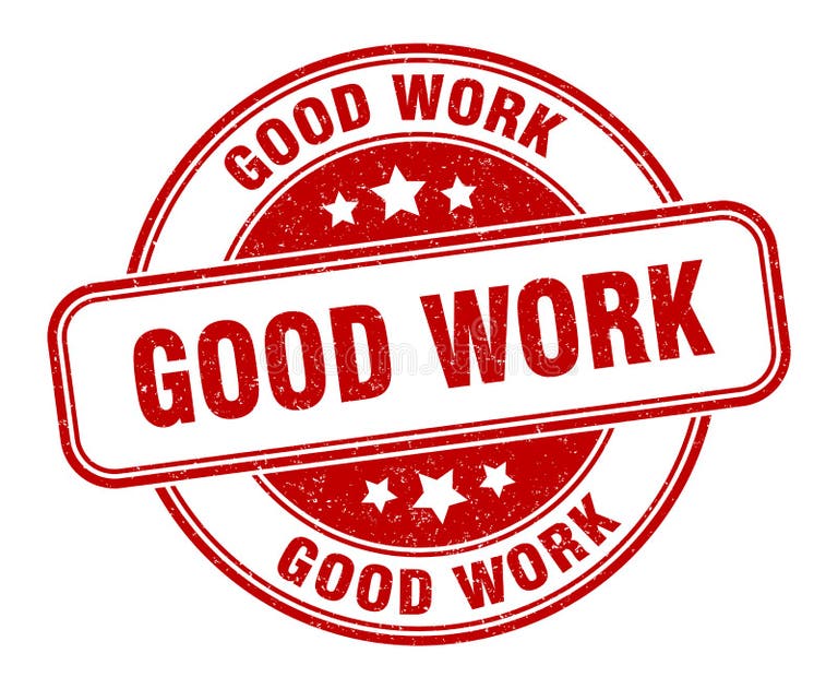 Good Work Stamp. Good Work Label. Round Grunge Sign Stock Vector ...