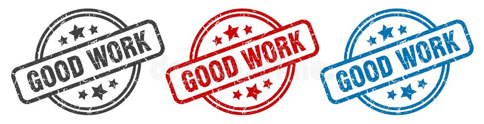 Good Work Stamp. Good Work Round Isolated Sign Stock Vector ...
