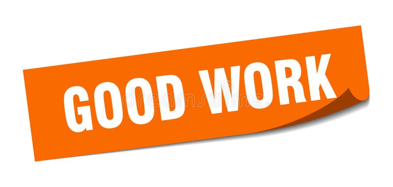 Good Work Label. Good Work Isolated Seal. Sticker. Sign Stock Vector ...